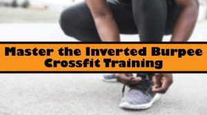 Master the Bar Facing Burpee CrossFit Exercises